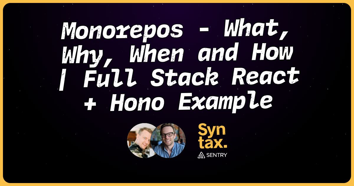 Monorepos - What, Why, When and How | Full Stack React + Hono Example - Syntax